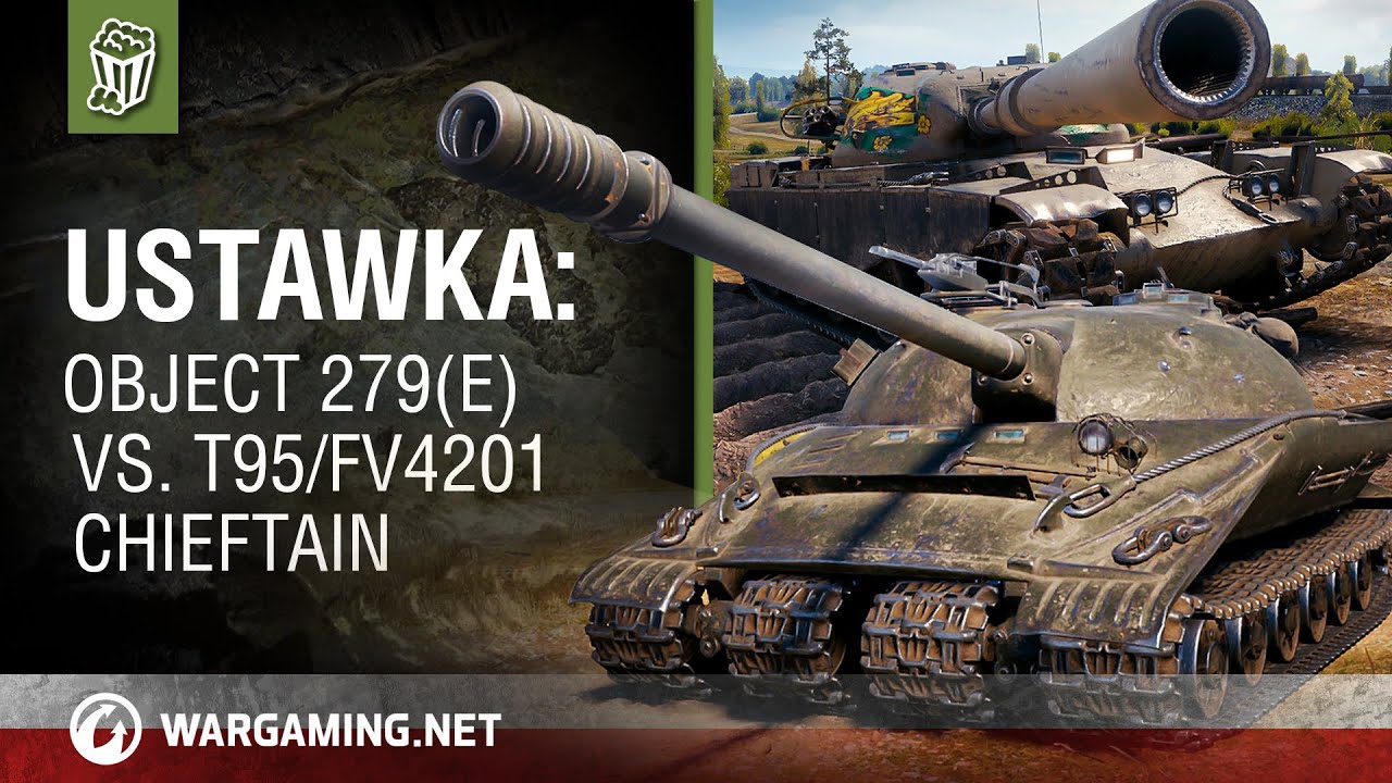 Ustawka: Object 279 (e) vs. T95/FV4201 Chieftain - rykoszet.info